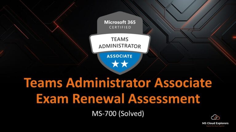 Teams Administrator Associate Exam Renewal Assessment Solved (MS-700 ...